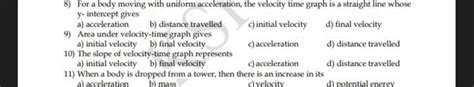 For A Body Moving With Uniform Acceleration The Velocity Time Graph Is