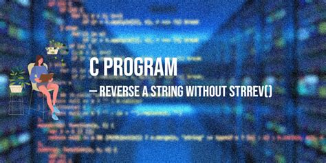 c program to reverse a string without strrev