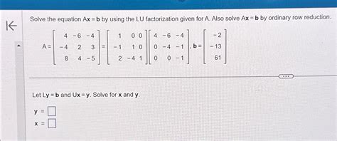 Solved Solve The Equation Axb ﻿by Using The Lu