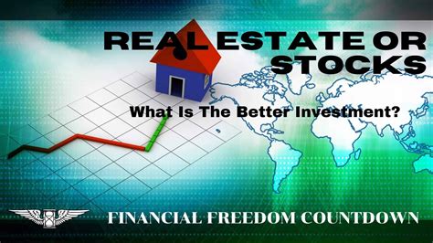 Stocks Vs Real Estate What Is The Better Investment Financial