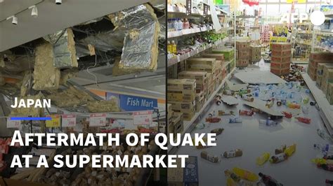 Aftermath Scenes In Japanese Supermarket After Quake Afp Youtube