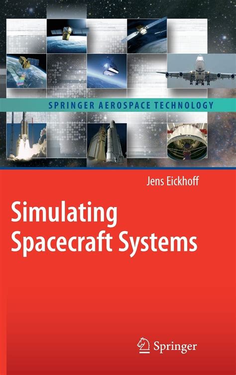 Simulating Spacecraft Systems Springer Aerospace Technology