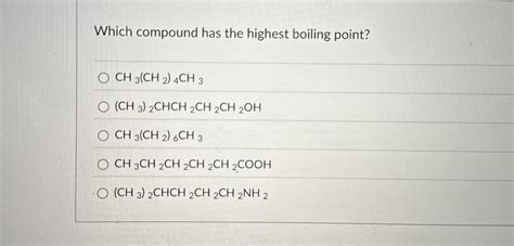 Solved Which compound has the highest boiling | Chegg.com
