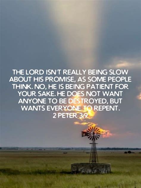 2 Peter 3 9 The Lord Isnt Really Being Slow About His Promise As Some