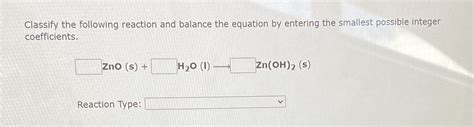 [solved] Classify The Following Reaction And Balance The Equation By Course Hero