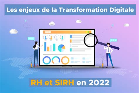 Les Enjeux De La Transformation Digitale Rh Et Sirh En