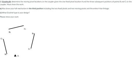 Solved 1 Graphically Determine The Moving Pivot Locations