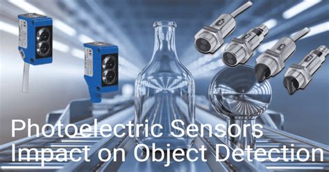 Unlock 3 Types Of Photoelectric Sensors For Smart Detection
