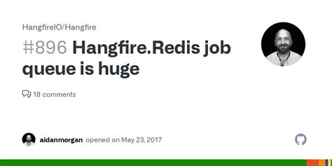 Hangfireredis Job Queue Is Huge · Issue 896 · Hangfireiohangfire