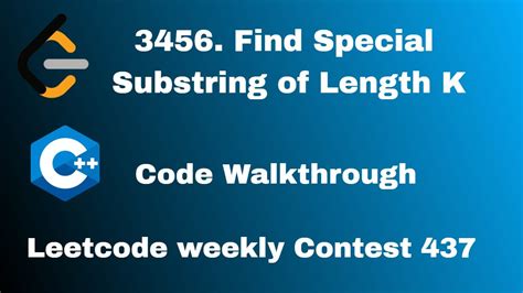 3456 Find Special Substring Of Length K Leetcode Weekly Contest 437 Youtube