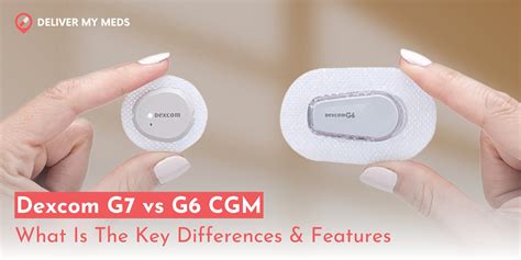 Dexcom G7 Vs G6 Cgm What Is The Key Differences And Features