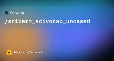 Xenovascibertscivocabuncased At Main