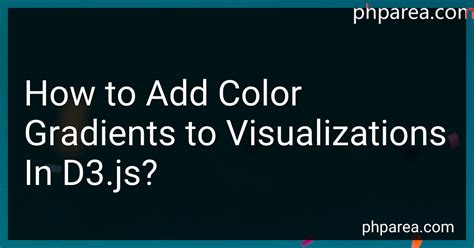 How To Add Color Gradients To Visualizations In D3js In 2025