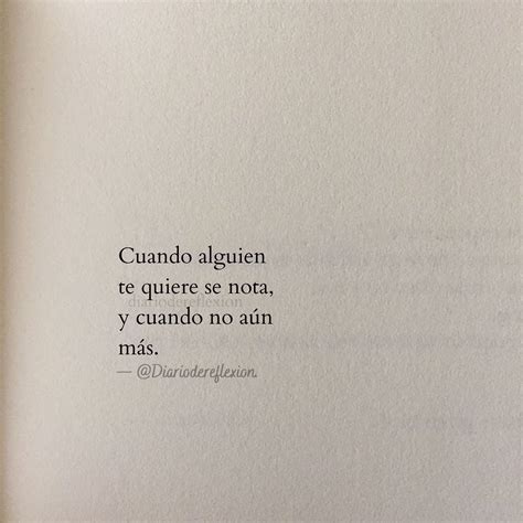 Cuando Alguien Te Quiere Se Nota Y Cuando No Aún Más Frases