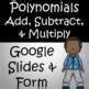 Polynomials Add Subtract Multiply Google Slides Google Forms Digital Math