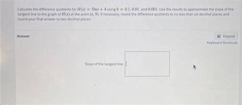 Solved Calculate The Difference Quotients For H X 5lnx 4