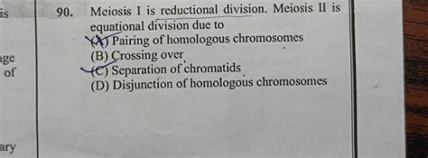 90 Meiosis I Is Reductional Division Meiosis Ii Is Equational Division