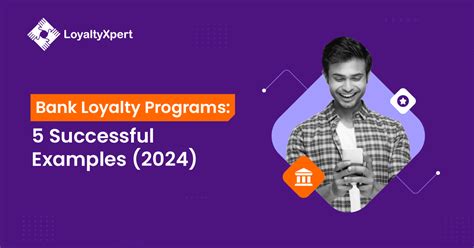 Bank Loyalty Programs 5 Successful Examples 2024