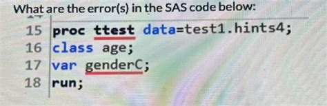 Solved What Are The Error S In The Sas Code Below Proc Chegg