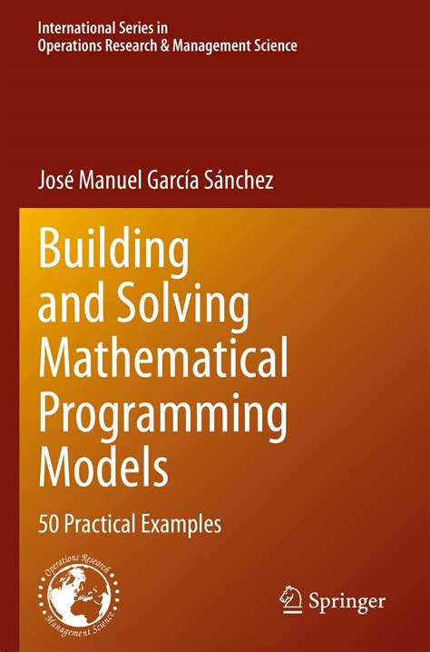 Building And Solving Mathematical Programming Models 50 Practical