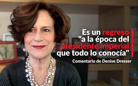 Destrucción Institucional Es Un Regreso A La época Del Presidente