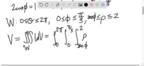 Solved Use Spherical Coordinates To Find The Volume Of The Region