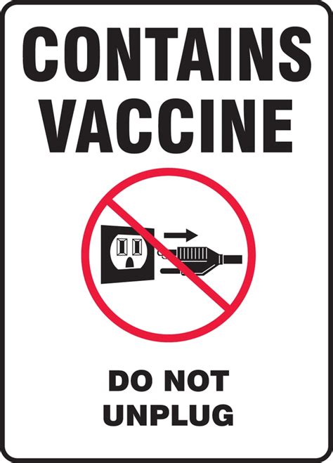 Accuform Safety Sign Contains Vaccine Do Not Unplug Adhesive Vinyl