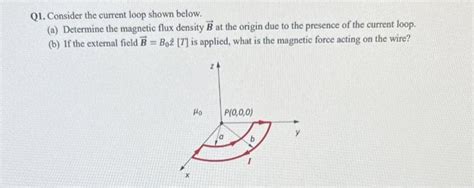 solved q1 consider the current loop shown below a