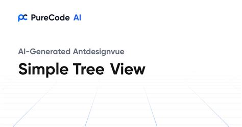 Build Great Antdesignvue Simple Tree View Components Faster Using Ai Tools
