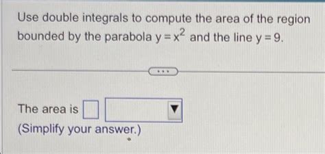 Solved Use Double Integrals To Compute The Area Of The