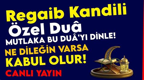 Regaib Kandili ÖZEL DUÂSI CANLI YAYIN BU GECEYE ÖZEL YouTube