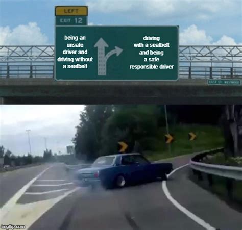 Left Exit 12 Off Ramp Meme Imgflip