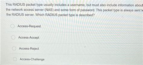 Solved This Radius Packet Type Usually Includes A Username