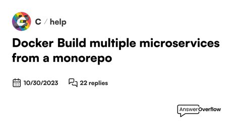 Docker Build Multiple Microservices From A Monorepo C