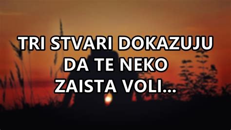 TRI STVARI DOKAZUJU DA TE NEKO ZAISTA VOLI Mudre Riječi YouTube