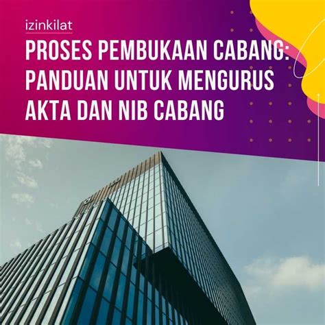 Proses Pembukaan Cabang Panduan Untuk Mengurus Akta Dan Nib Cabang
