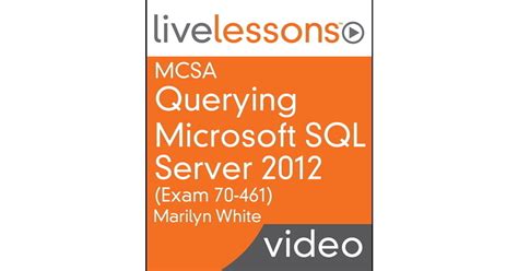 Mcsa Querying Microsoft Sql Server 2012 Exam 70 461 Required