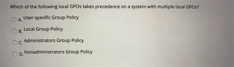 Which Of The Following Local Gpos Takes Precedence On