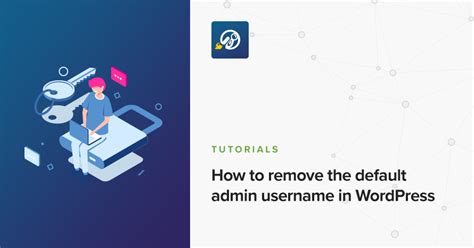 How To Remove The Default Admin Username In Wordpress • Cssigniter