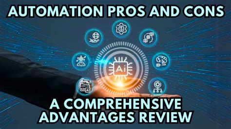 Automation Pros And Cons A Comprehensive Advantages Review