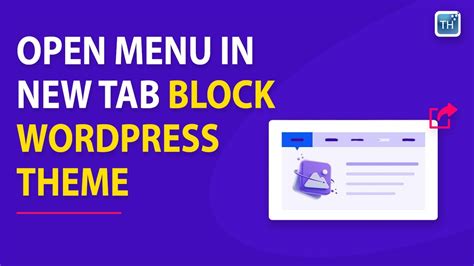 A Guide To Adding Open In New Tab Links To Your Wordpress Block Theme Themehunk Youtube