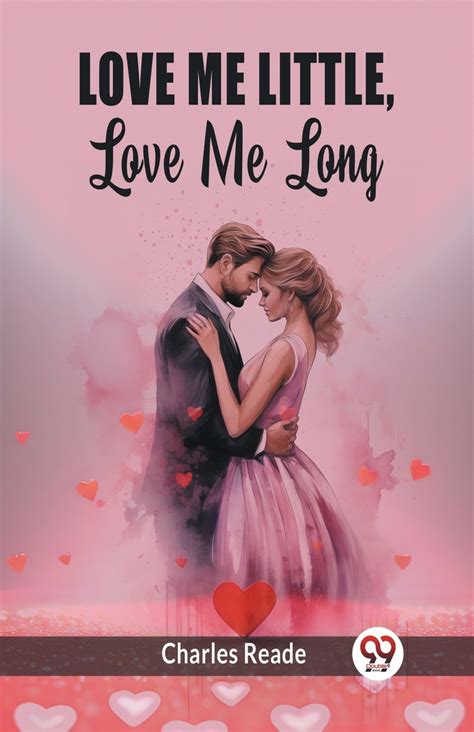 Love Me Little Love Me Long A Book By Charles Reade