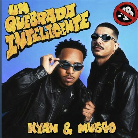 Stream Um Quebrada Inteligente Kyan Mu Um Quebrada Inteligente