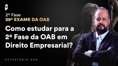 Como Estudar para a 2ª Fase da OAB Direito Empresarial YouTube