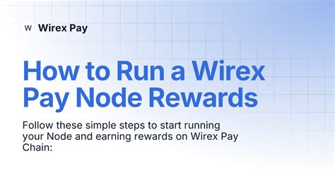 How To Run A Wirex Pay Node Rewards Wirex Pay