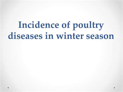 Incidence Of Poultry Diseases In Winter Season Pptx