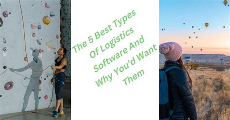 The 5 Best Types Of Logistics Software And Why Youd Want Them Reboth