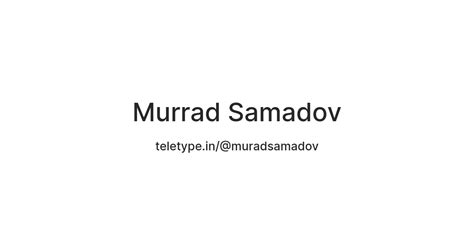 Murrad Samadov — Teletype