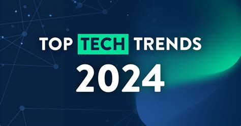 Top Technology Trends For 2024 Sadie Collette