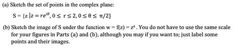 Solved A Sketch The Set Of Points In The Complex Plane Chegg